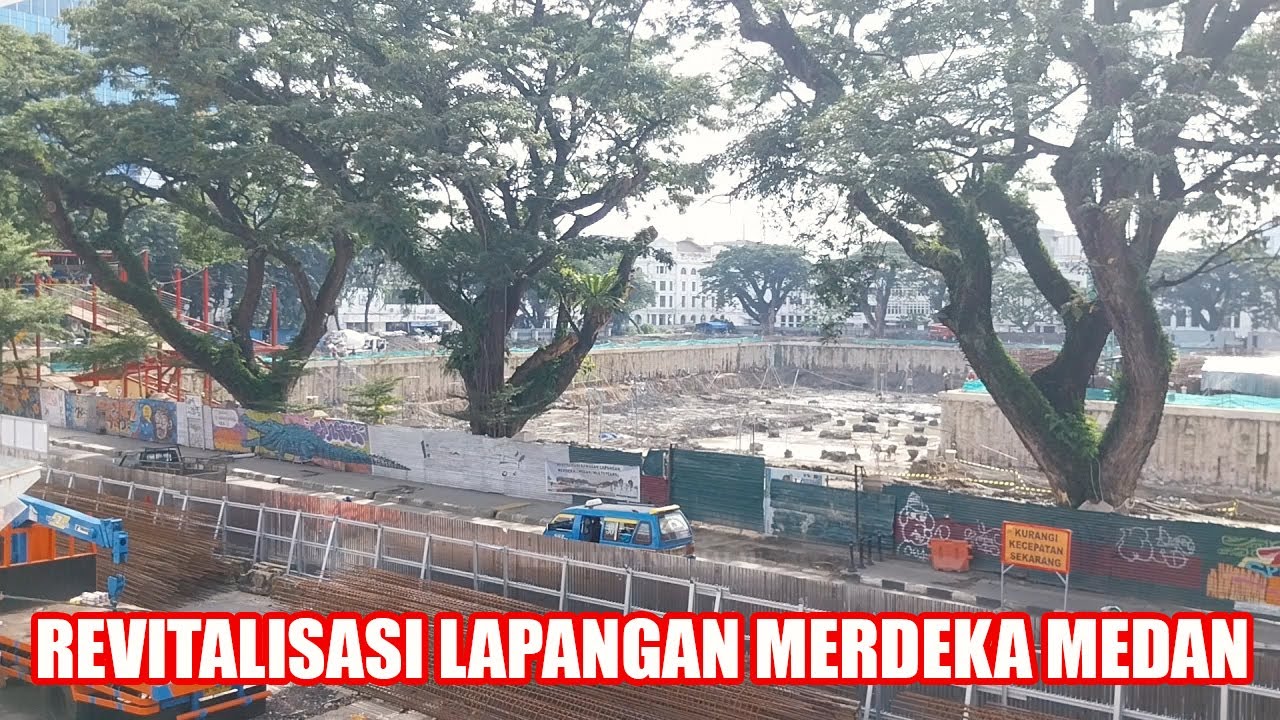 Kondisi Terbaru Revitalisasi Lapangan Merdeka Medan - YouTube