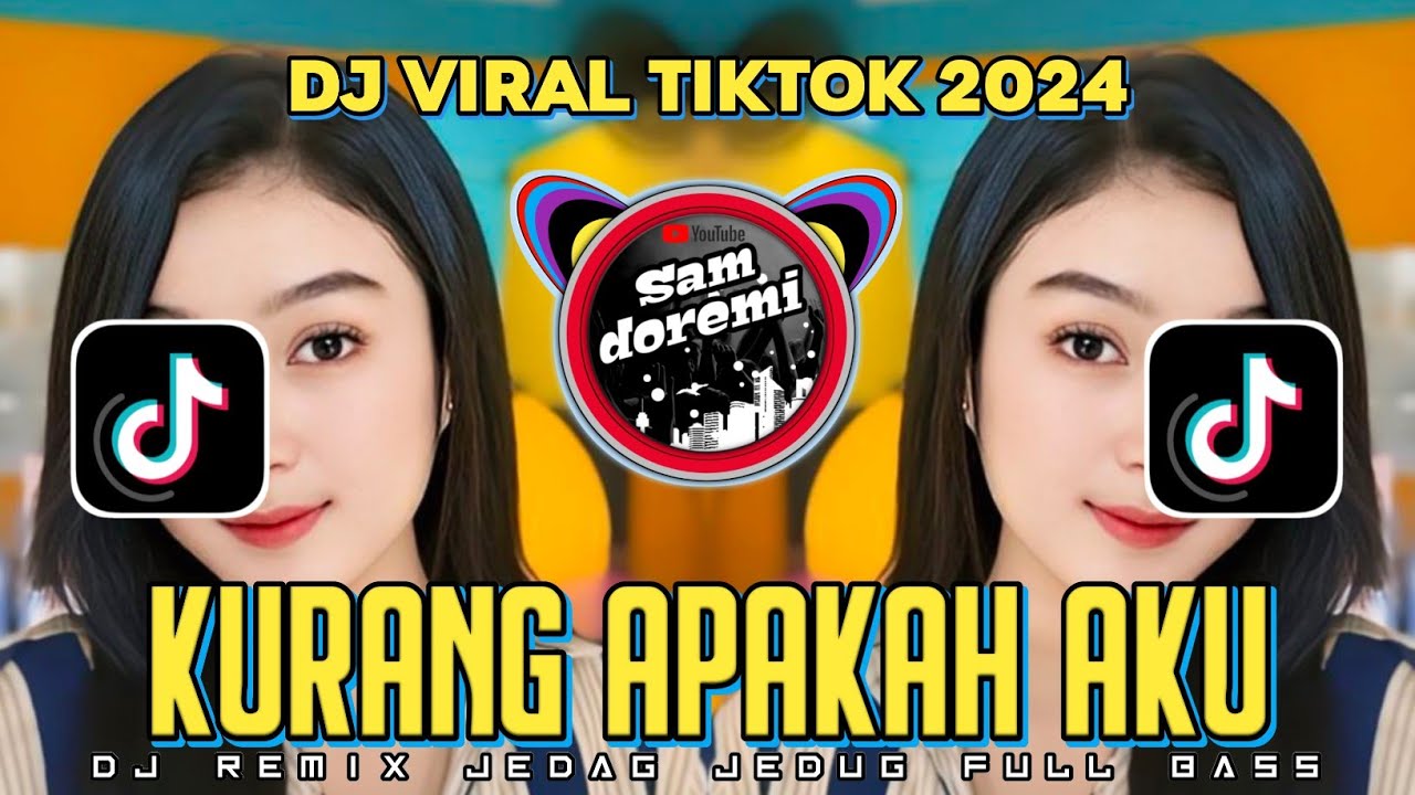 DJ KURANG APAKAH AKU - BETAPA SAKIT YANG KU RASAKAN JEDAG JEDUG REMIX VIRAL TIKTOK FULL BASS ...