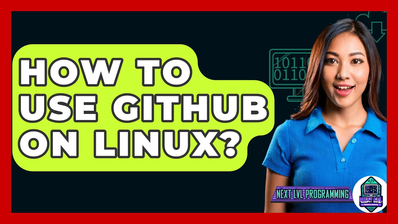 How To Use Github On Linux Next Lvl Programming Youtube