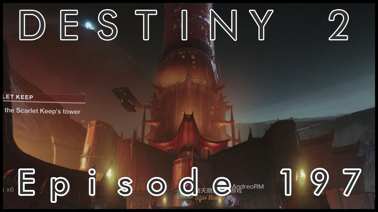 Let's Play Destiny 2 - Episode 197: "The Scarlet Keep" - YouTube