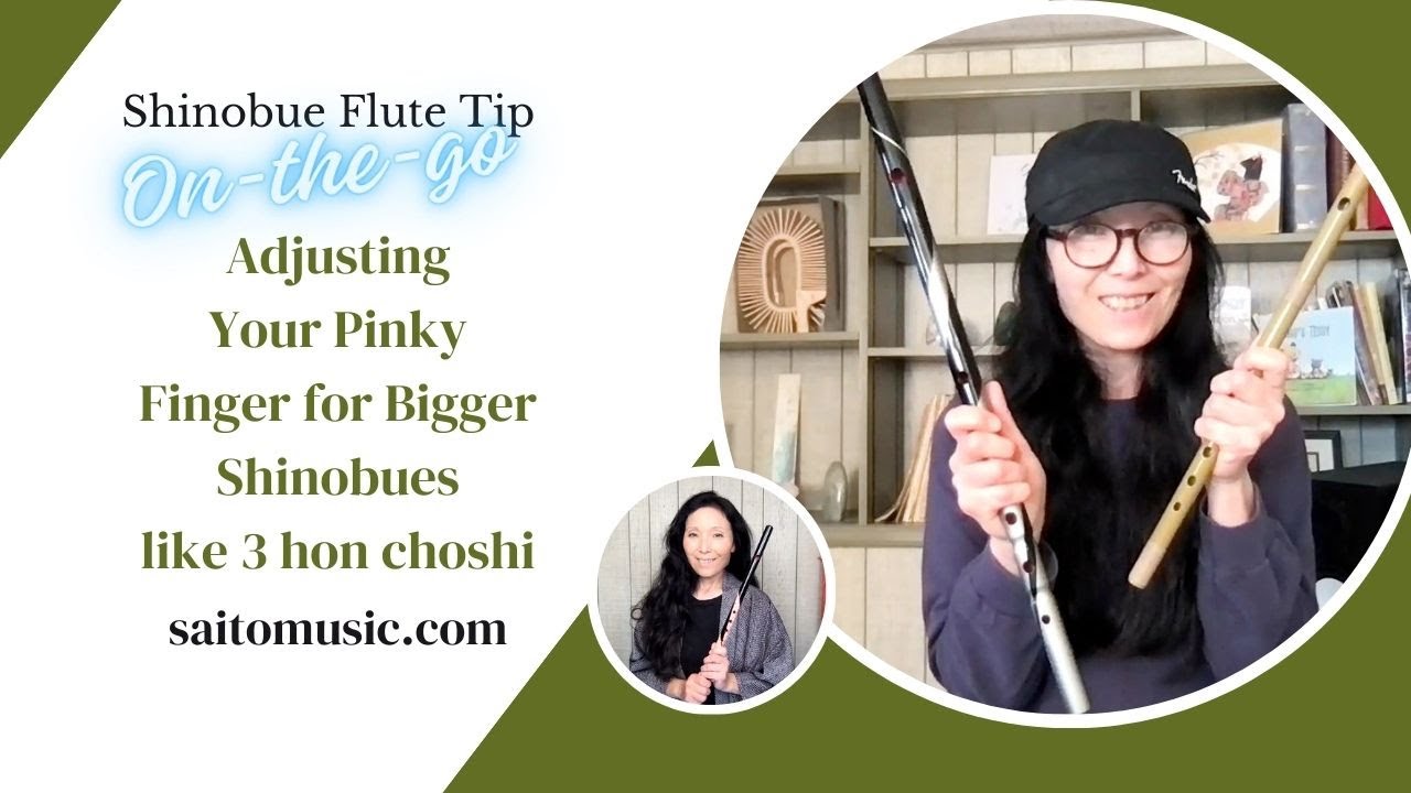 How to Adjust Your Fingers for Bigger Shinobue Flutes like 3 hon choshi ...