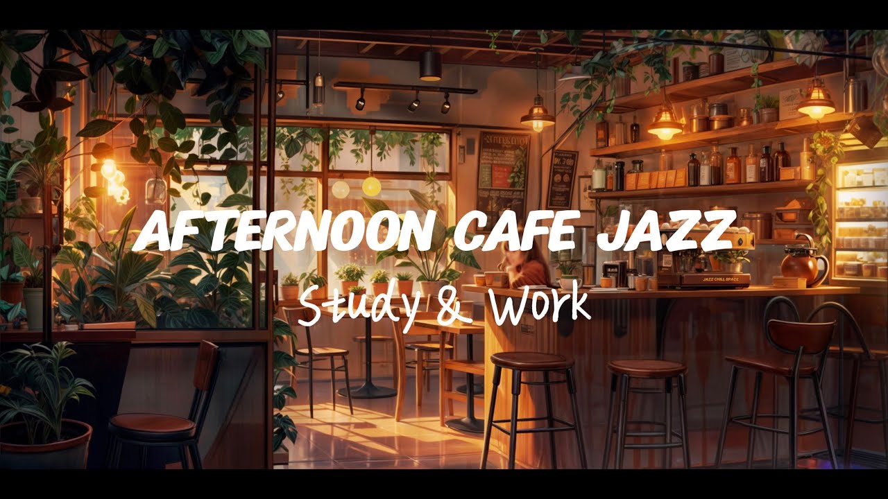 Afternoon Coffee Jazz Music for Relaxing Cafe Work Study Relax Jazz ...