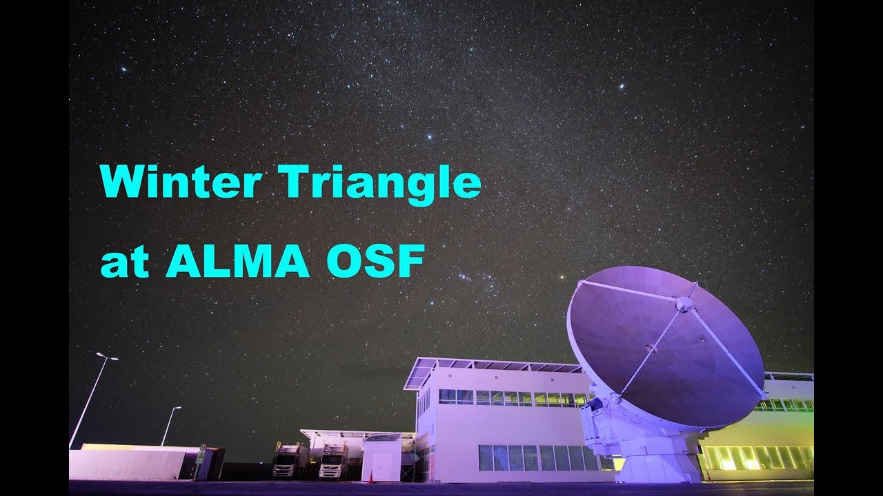 Winter Triangle at ALMA OSF - YouTube