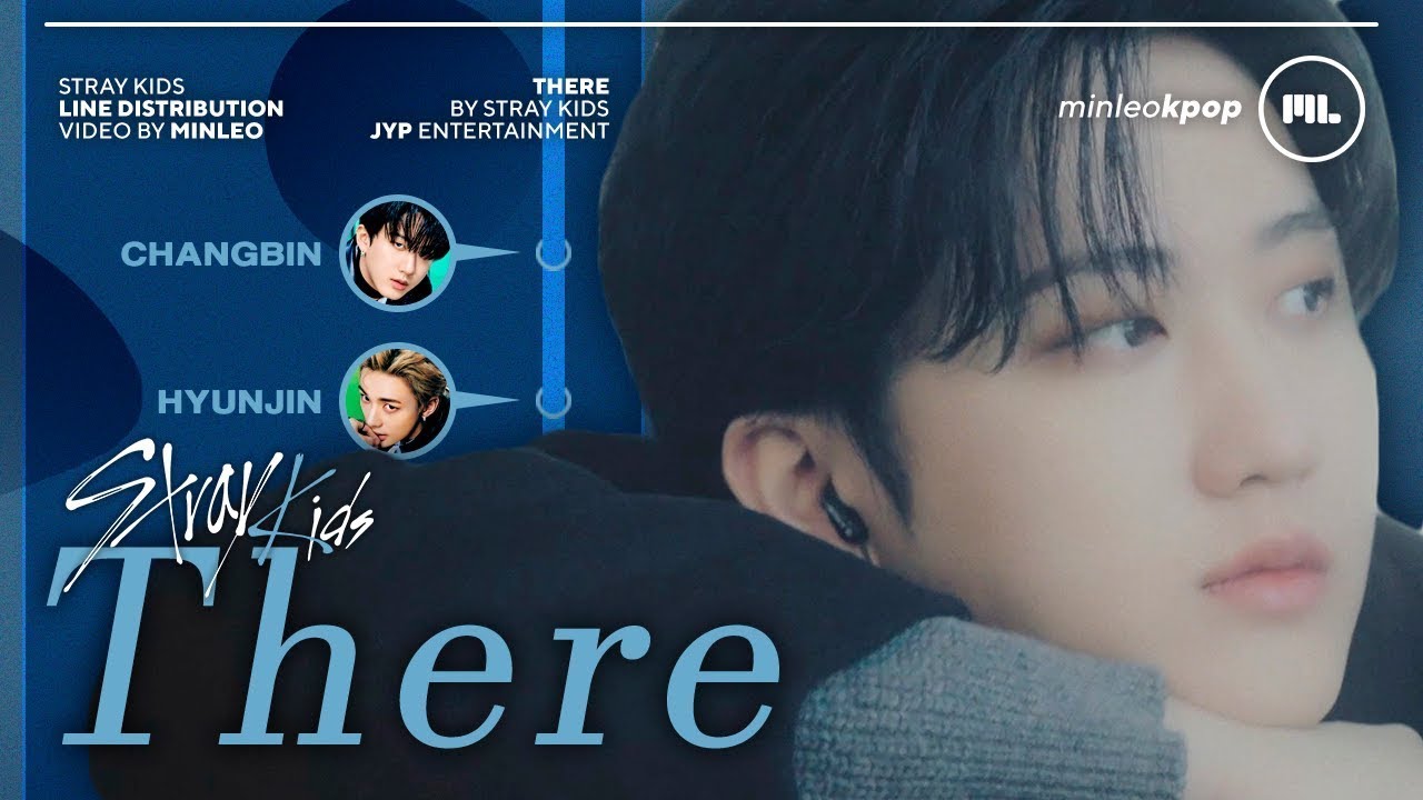 STRAY KIDS LINE DISTRIBUTION | Stray Kids - There [repost] - YouTube