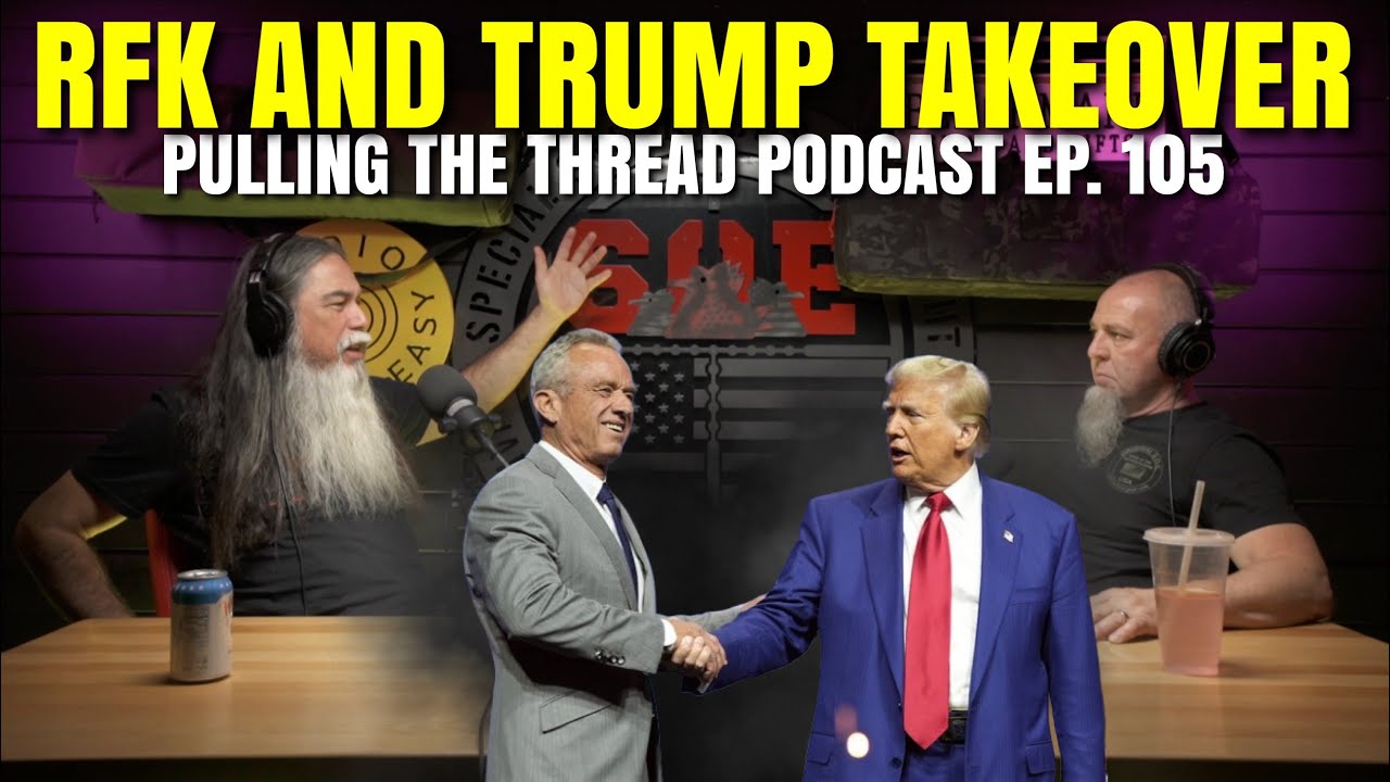 TRUMP AND RFK // PULLING THE THREAD PODCAST ep.105 - YouTube