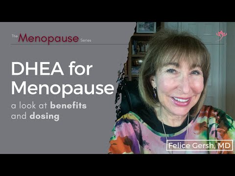 DHEA for Menopause: a look at benefits and dosing | Felice Gersh, MD