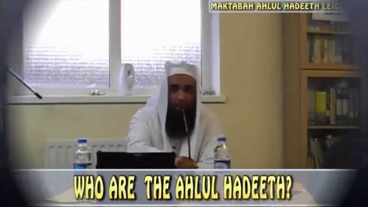 WHO ARE THE AHLUL HADEETH - SHEIKH HAFIDH ZULFIKER IBRAHIM MEMON AL ...