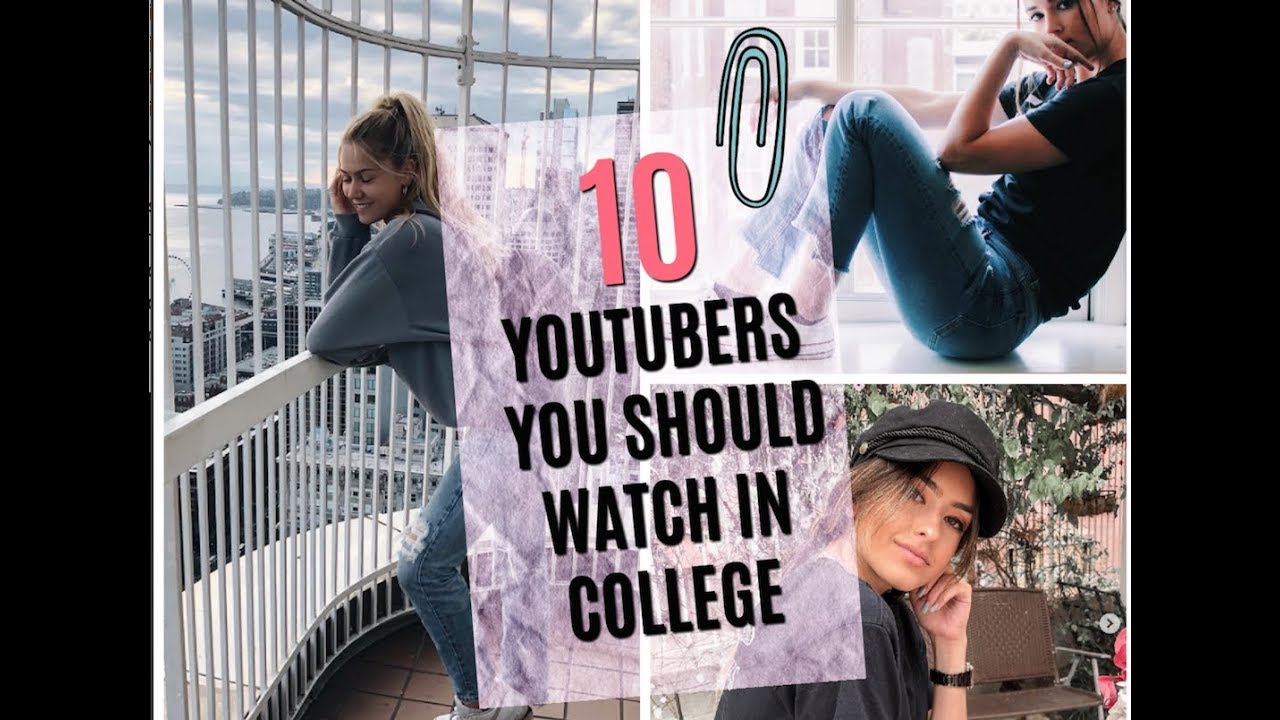 10 YOUTUBERS you should watch if you're going to college - YouTube