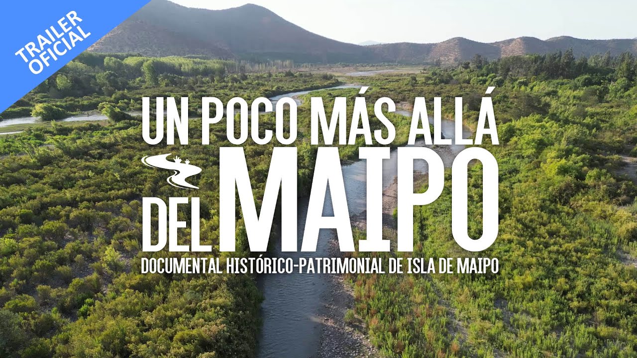 Tráiler Oficial Documental "Un Poco Más Allá del Maipo" | Islita TV ...