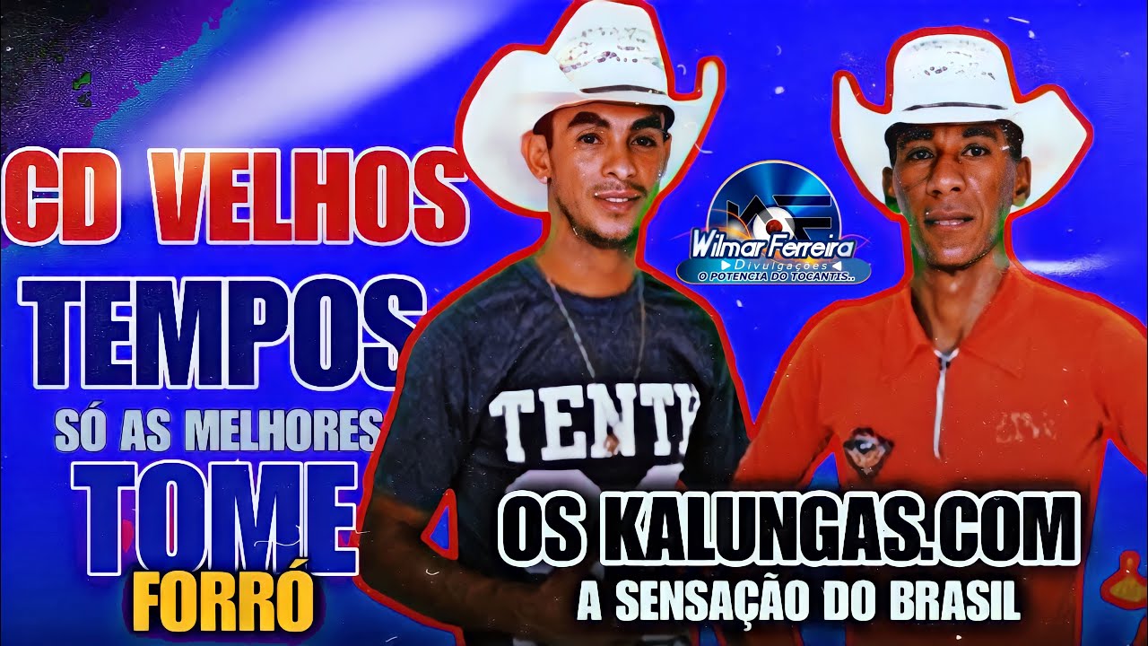 OS KALUNGAS.COM A SENSAÇÃO DO BRASIL ! CD VELHOS TEMPOS SÓ AS MELHORES ...