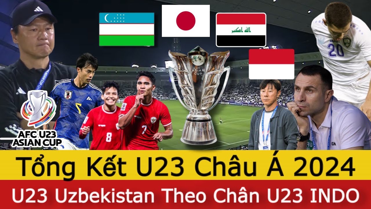 Tổng Kết U23 Châu Á 2024 | U23 Uzbekistan Thua Đau Nhật Bản | U23 Indo - U23 Guinea Tranh Vé ...