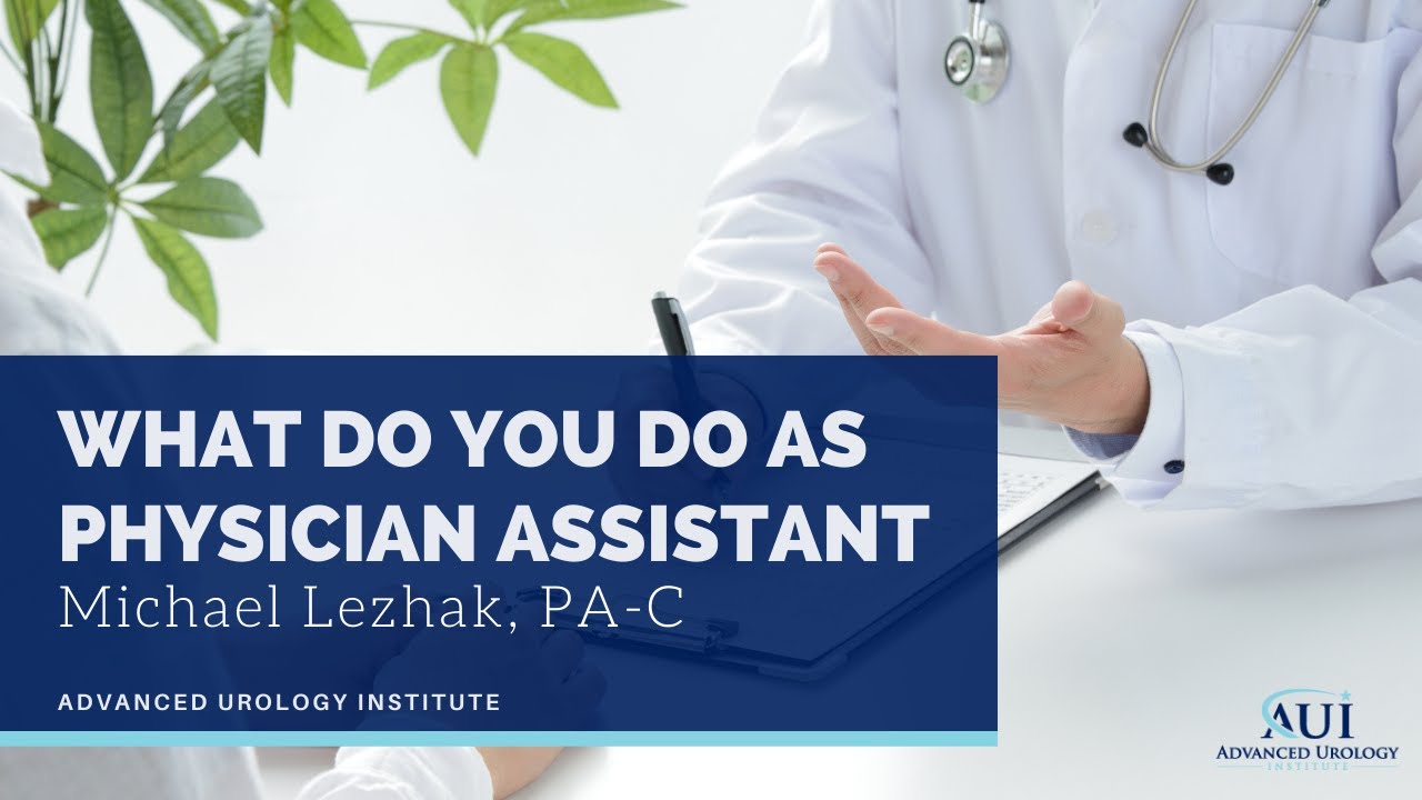 What Do You Do As Physician Assistant - Michael Lezhak, PA-C - YouTube