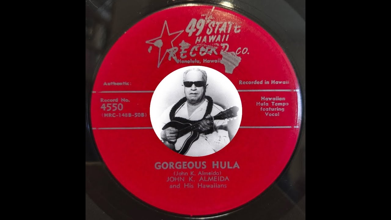 HAWAII: John K. Almeida / Gorgeous Hula / 49th State 4550 / 1950 - YouTube