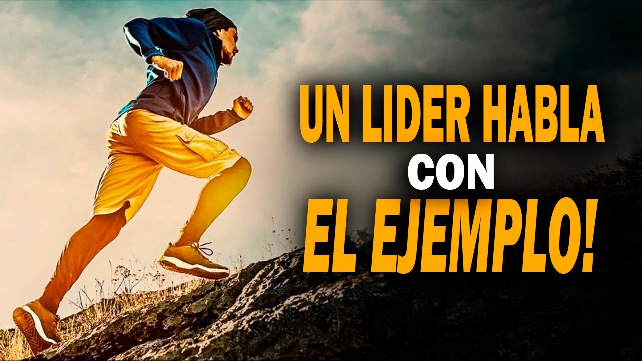 UN LIDER HABLA CON EL EJEMPLO!! - El Mejor Discurso de Motivacion - YouTube