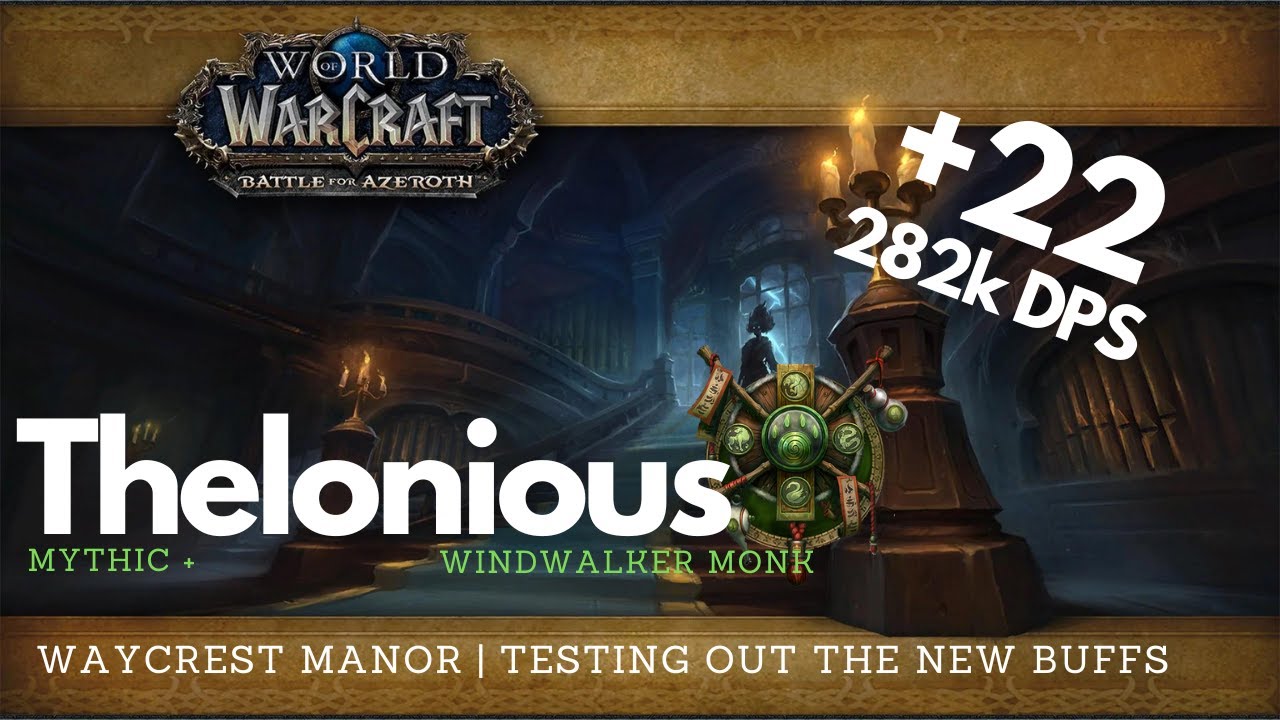 +22 Waycrest Manor (PUG) | M+ | 10.2 | 282k overall | Windwalker Monk ...