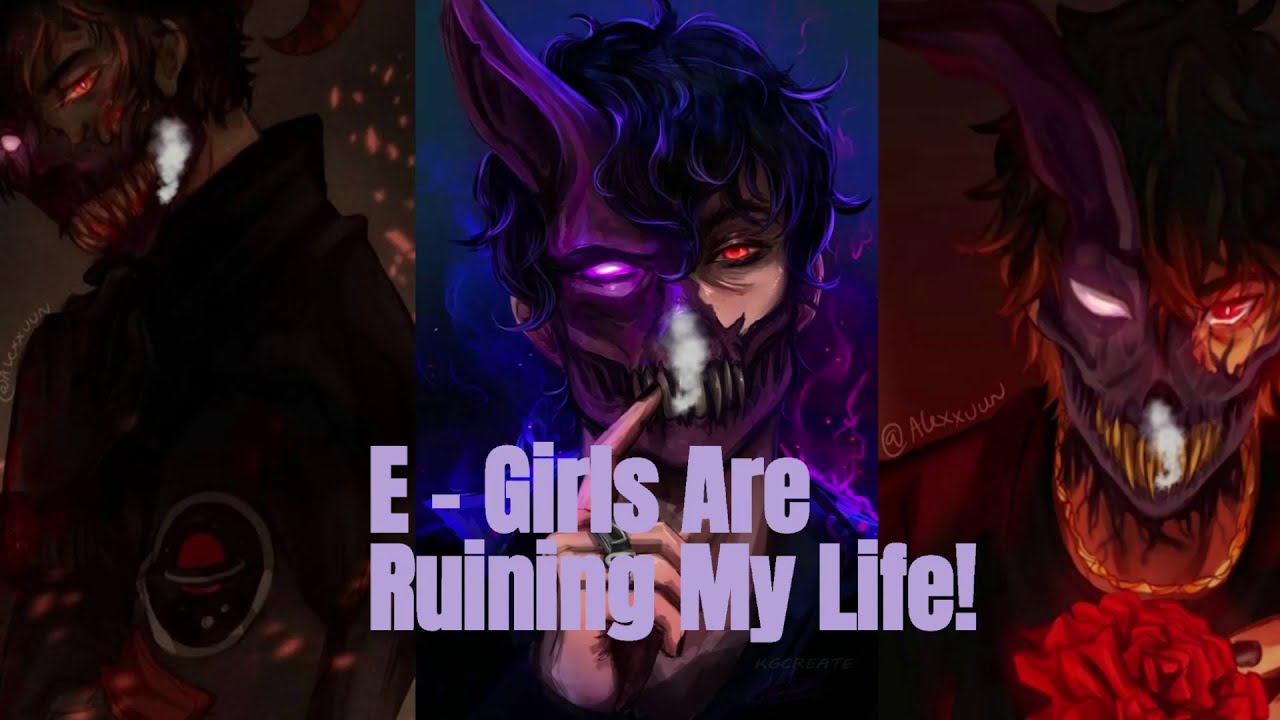 E - GIRLS ARE RUINING MY LIFE! (CORPSE FT. Savage Ga$p) - YouTube