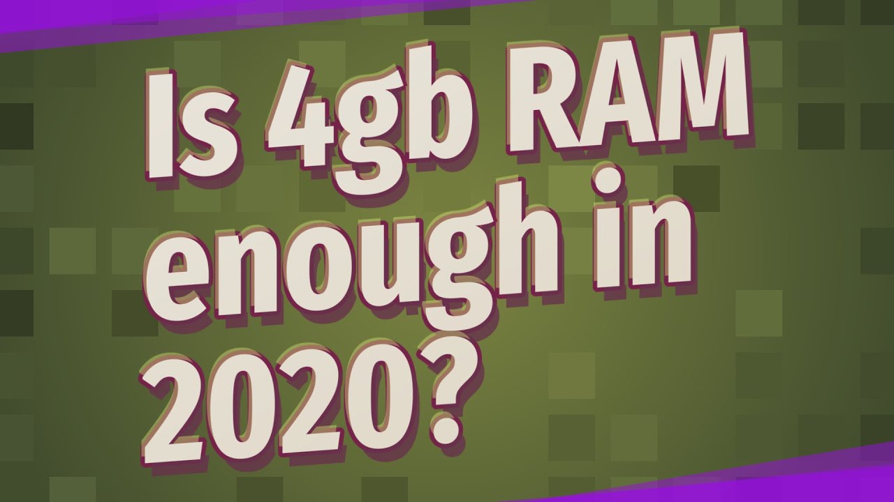 Is 4gb RAM Enough In 2020 YouTube