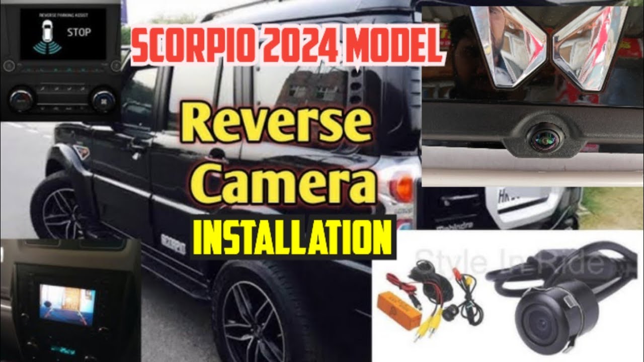 New Scorpio 2024 Model Reverse Camera Installation full Video Details ...