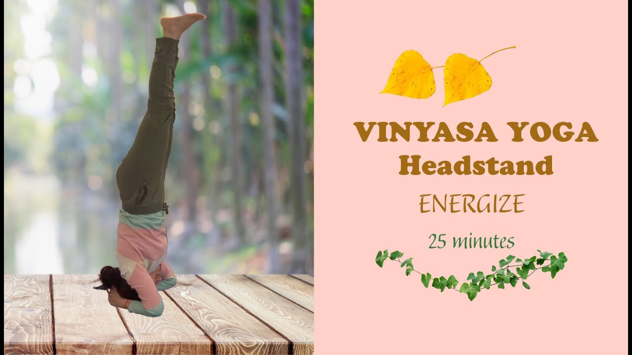 Vinyasa yoga flow with headstand practice | Breath work | 25 minutes ...
