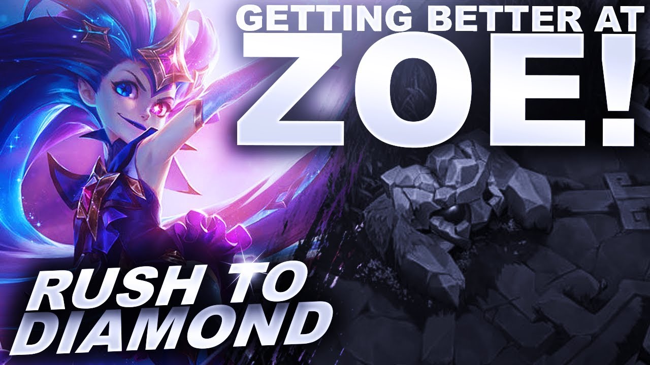 MY ZOE IS GETTING BETTER! - Rush to Diamond | League of Legends - YouTube