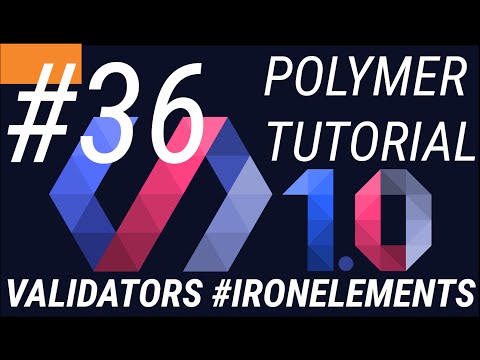 Polymer Tutorials 1.0 #36 Validators in Iron Elements Part 2