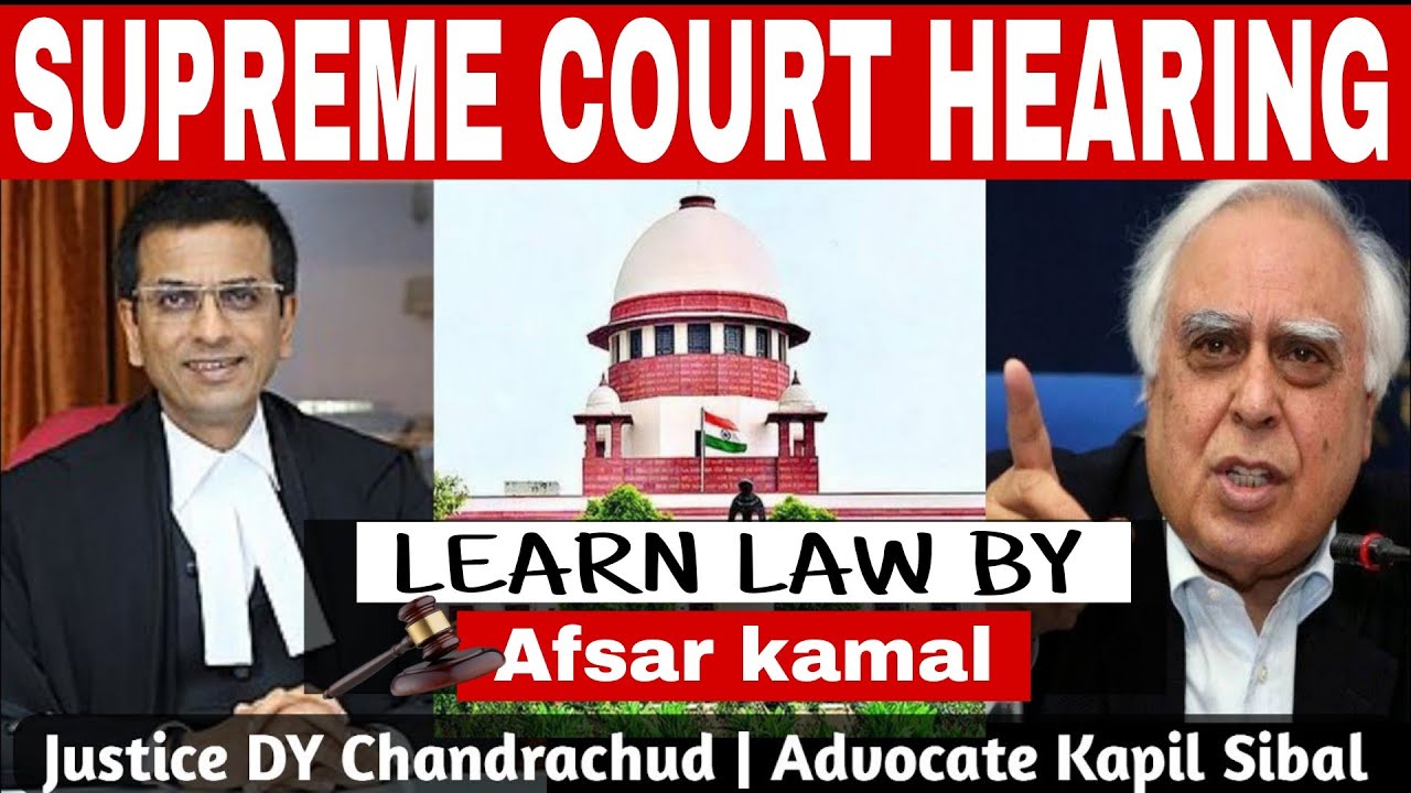 LD, Advocate Mr. Kapil Sibal, best argument in - ||Supreme Court of ...