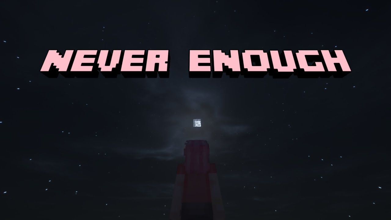 NEVER ENOUGH - A Minecraft Music Video ♪ - YouTube