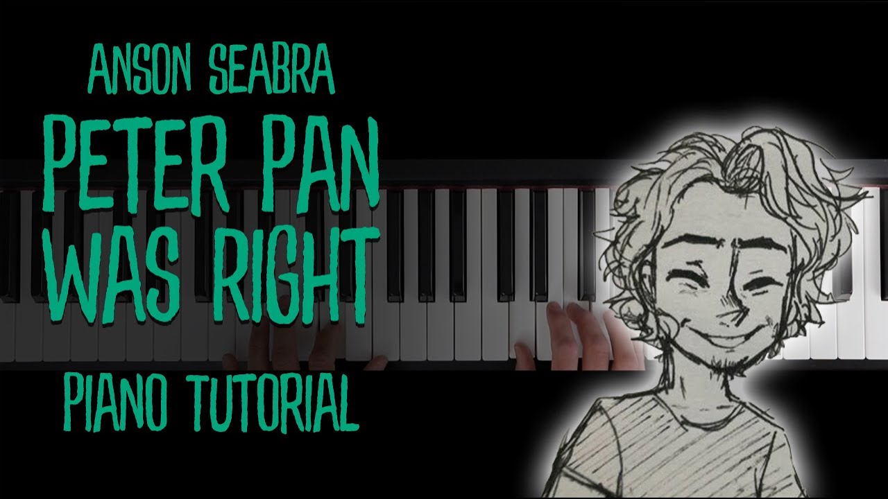 Peter Pan Was Right (Anson Seabra) Piano Keyboard Tutorial / Karaoke ...