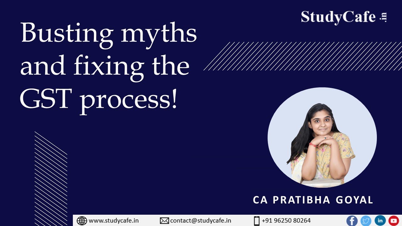 Busting myths and fixing the GST process - YouTube