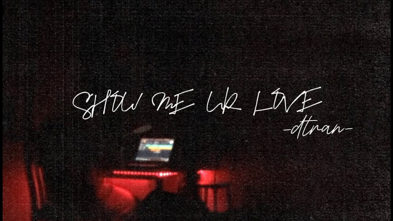 SHOW ME UR LOVE - dtran | OFFICIAL MUSIC AUDIO - YouTube