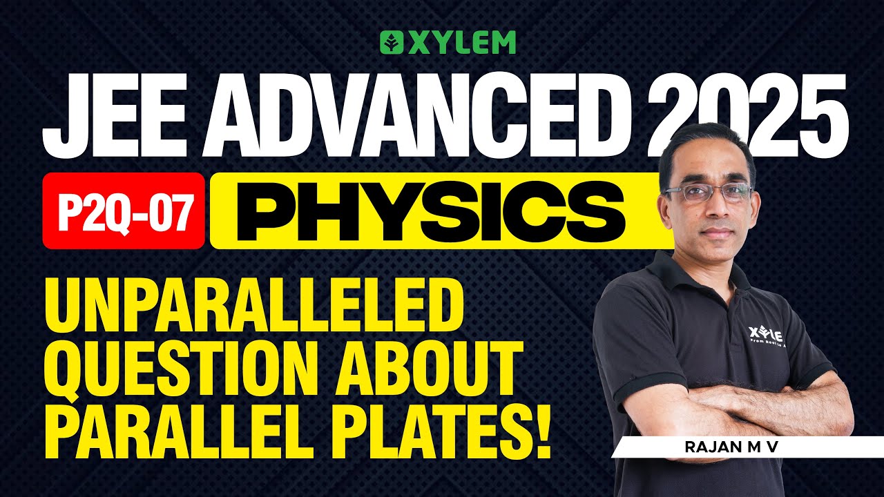JEE Advanced 2025 | Paper 2 Q07 | Electrostatics | Xylem JEE Advanced ...