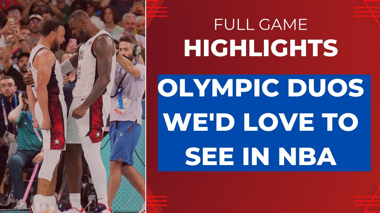 USA SPORTS| Olympic duos we'd love to see in NBA | LeBron James | Stephen Curry - YouTube