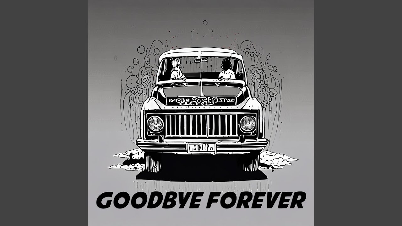 Goodbye Forever - YouTube