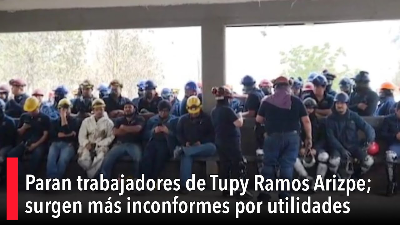 Paran trabajadores de Tupy Ramos Arizpe; surgen más inconformes por ...