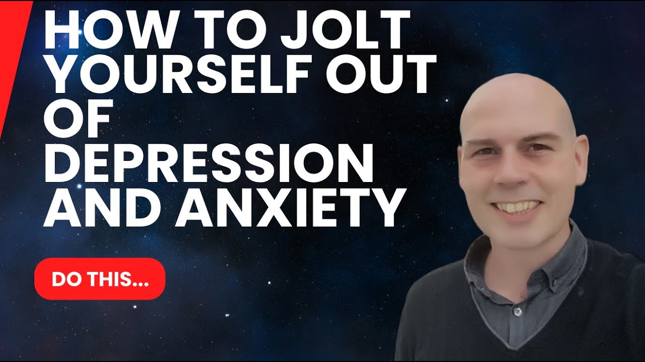 How To Jolt Yourself Out of Depression and Anxiety - YouTube