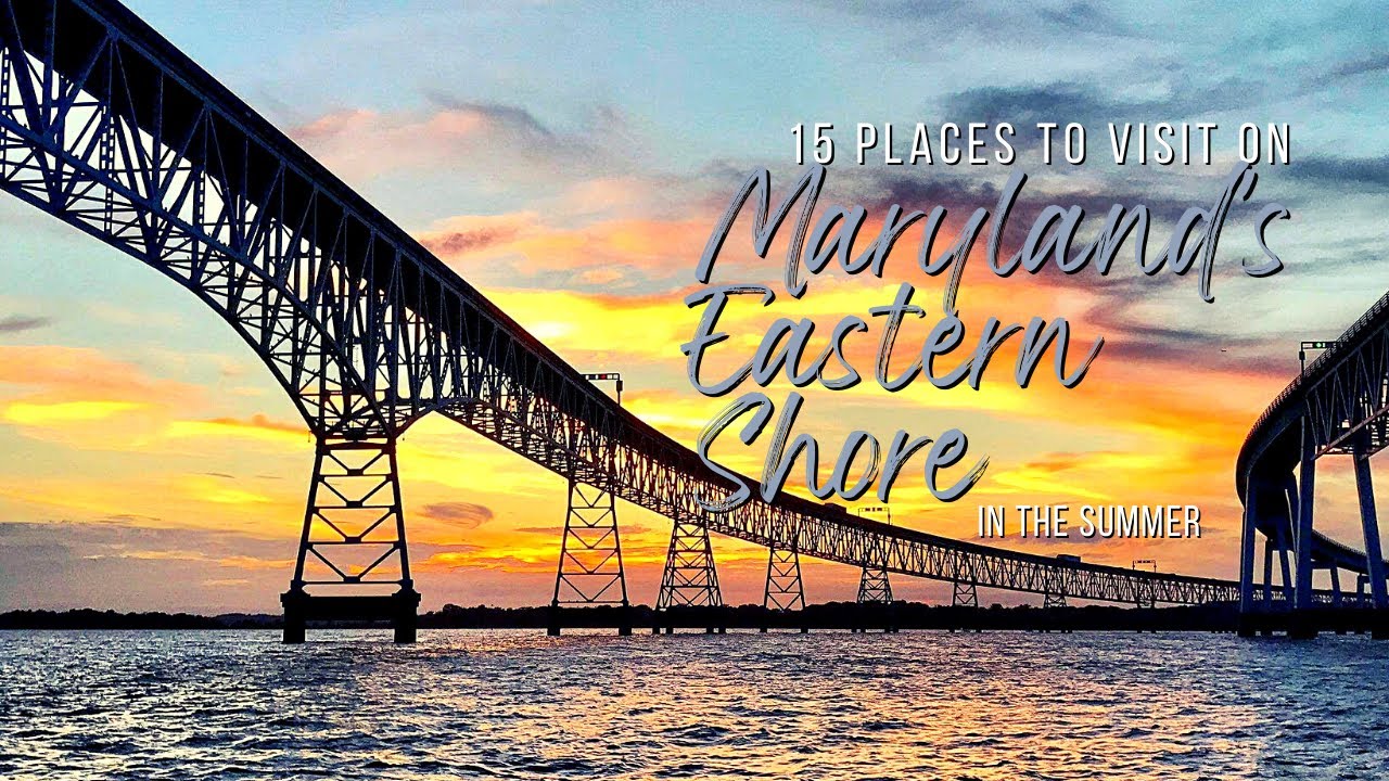 15 places to see on Maryland's Eastern Shore - YouTube