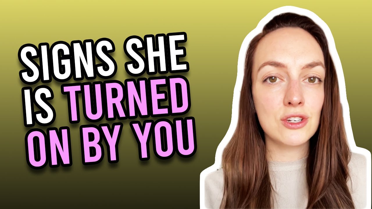 10 Signs She Is Turned On By You - YouTube