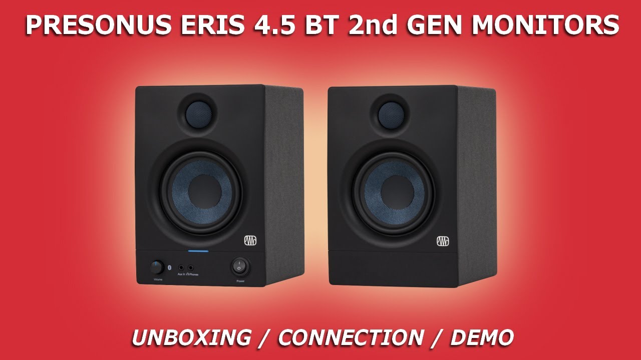 PRESONUS Eris 4.5 BT 2nd Gen Monitors | Unboxing / Connection / Demo - YouTube
