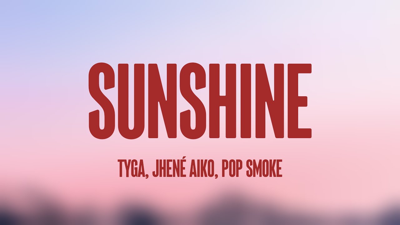 Sunshine - Tyga, Jhené Aiko, Pop Smoke (Lyrics) 🔥 - YouTube