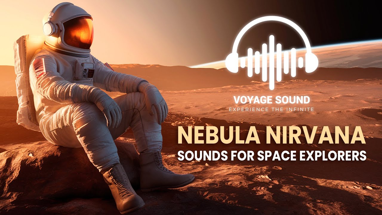 49 MINUTES | Nebula Nirvana: Soothing Sounds for Space Explorers ...