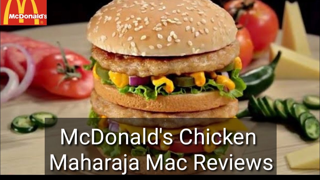 McDonald's Chicken Maharaja Mac Burger Reviews, Cost, Calories l Best ...
