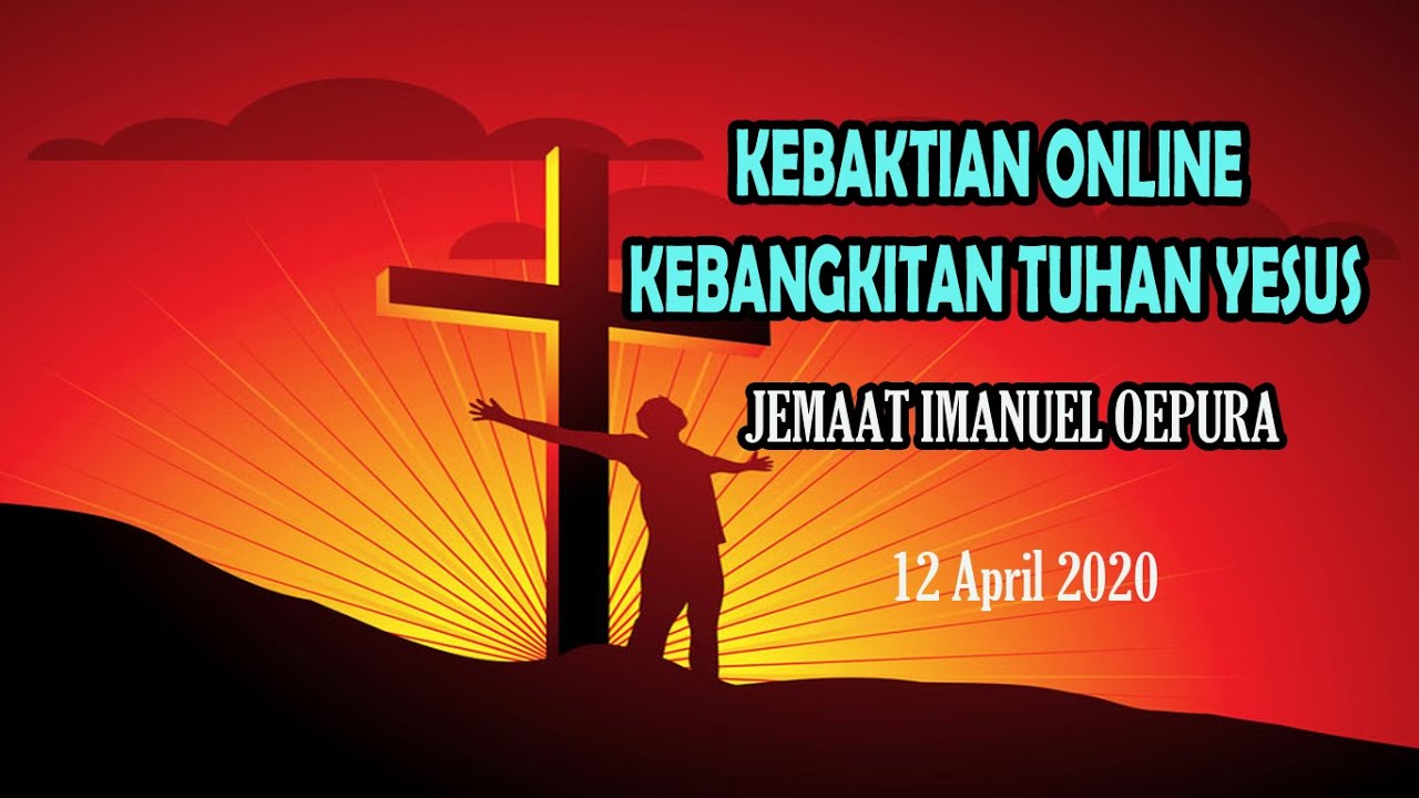 Kebaktian Online Minggu Kebangkitan (12 April 2020) - YouTube