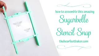How to Assemble this Amazing Sugarbelle Stencil Snap | The Bearfoot Baker