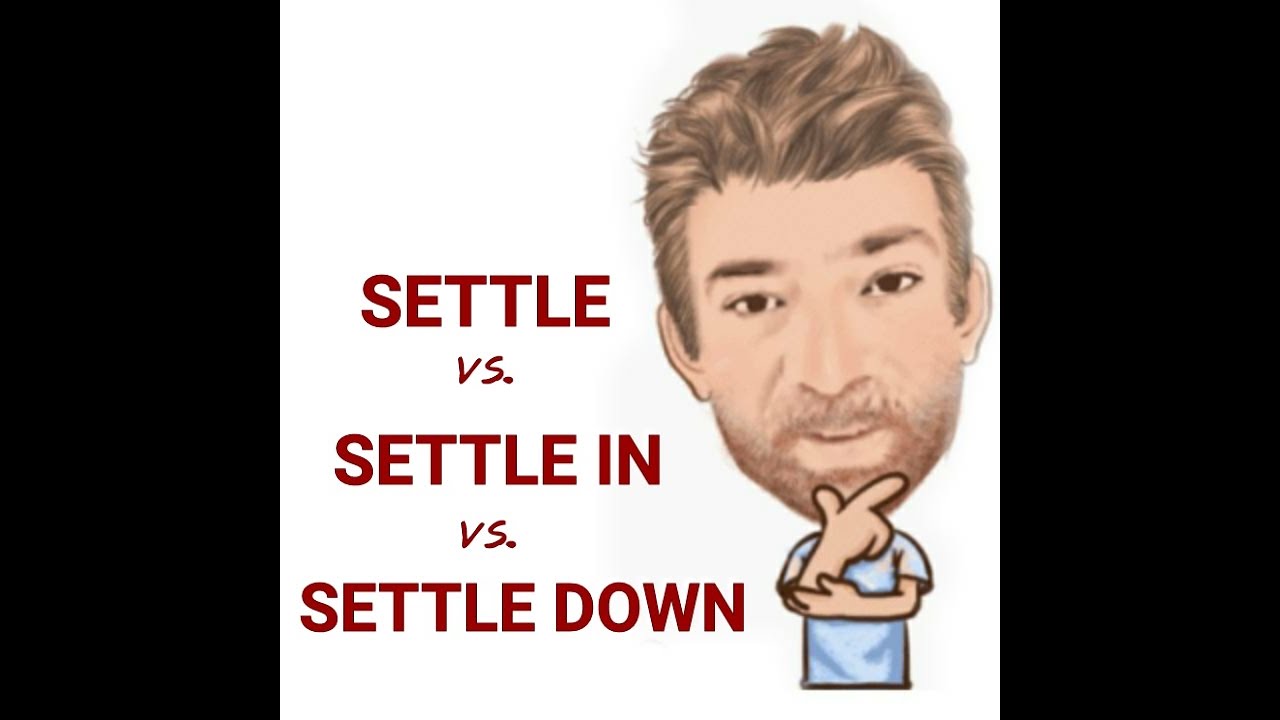 English Tutor Nick P Lesson 661 The Difference Between Settle Settle english-tutor-nick-p-lesson-661-the-difference-between-settle-settle