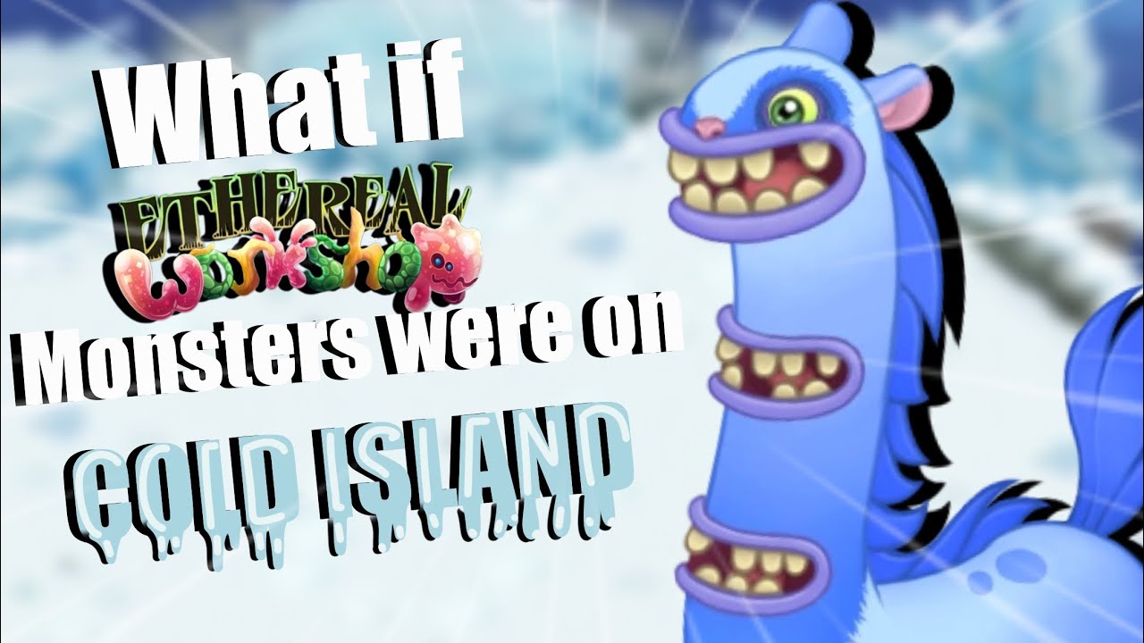 What if Ethereal Workshop Monsters were on Cold Island (What If) | My ...