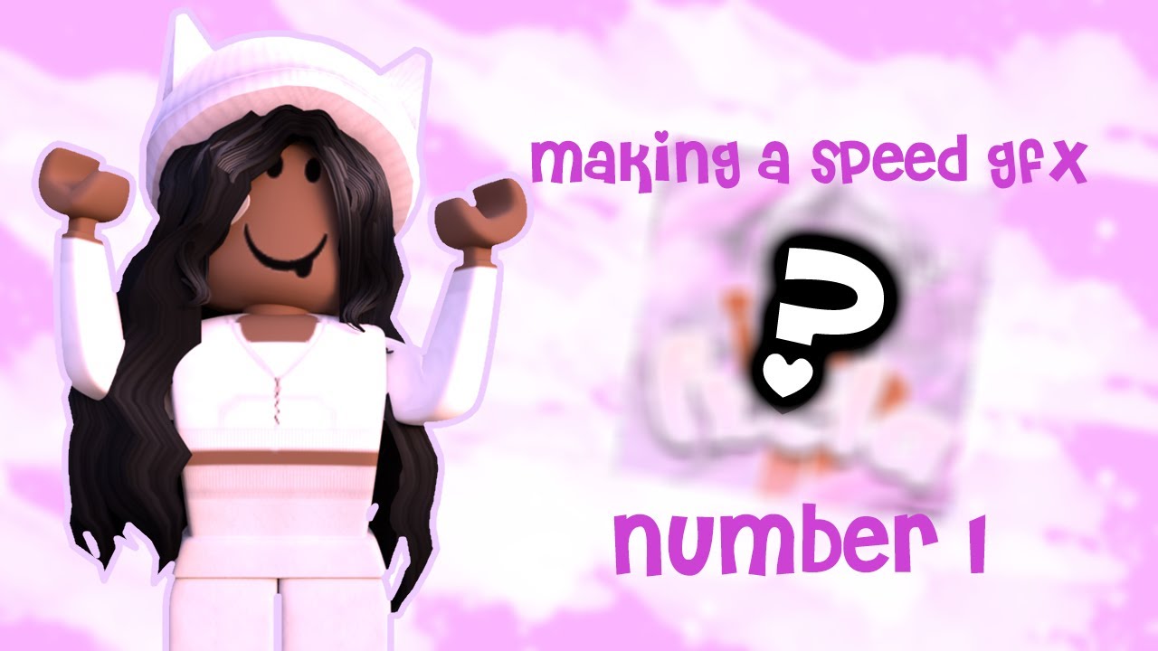 MAKING A SPEED GFX| SPEEDART #1 | ROBLOX GFX | x.Mariahh Edits! - YouTube