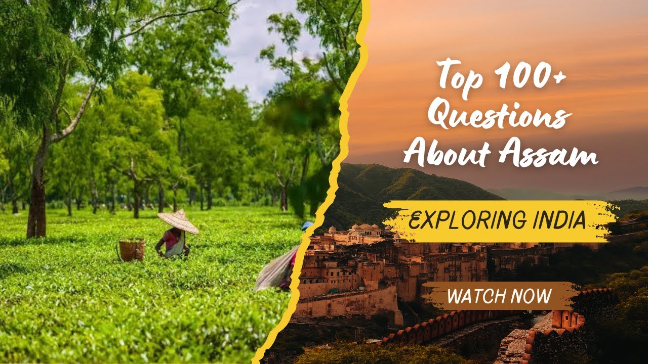 Unlock the Secrets of Assam with 100 Intriguing Facts | New facts of ...