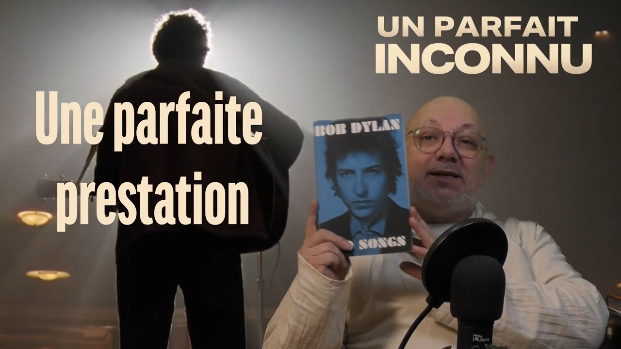 Un parfait inconnu place Dylan devant la scène avec une parfaite ...