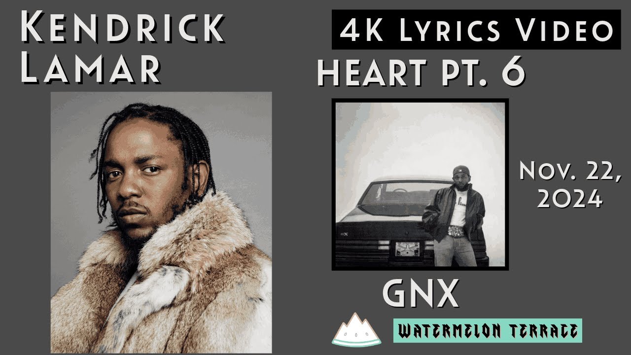 Kendrick Lamar - heart pt. 6 | Lyrics Video | GNX | 2024 | (239) - YouTube