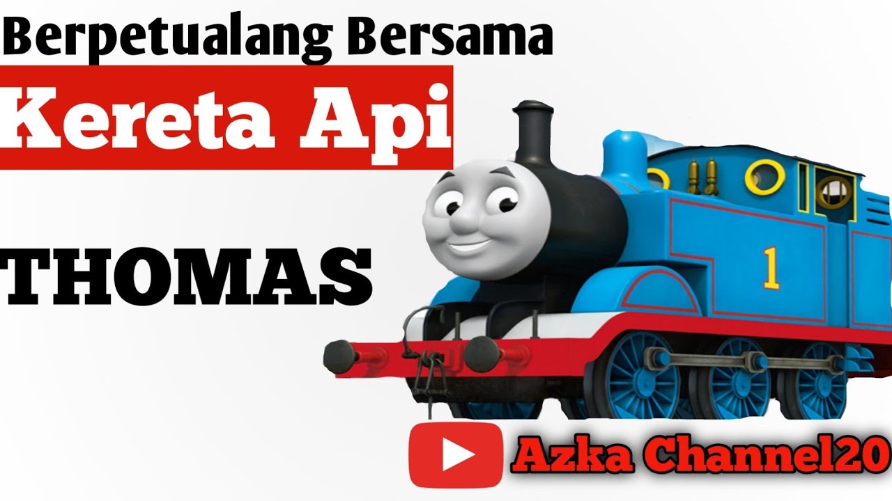 Kereta Api Thomas| Bermain Bersama Kereta Api Thomas| Berpetualang ...